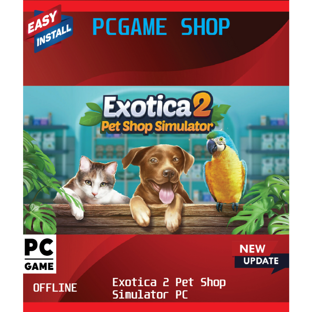 【Update 2026】Exotica 2 Pet Shop Simulator PC | PC | Laptop | Rog Ally ...