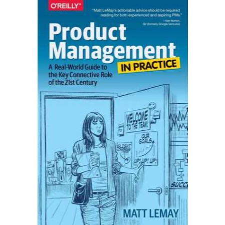 Product Management in Practice - A Real-World Guide to the Key ...