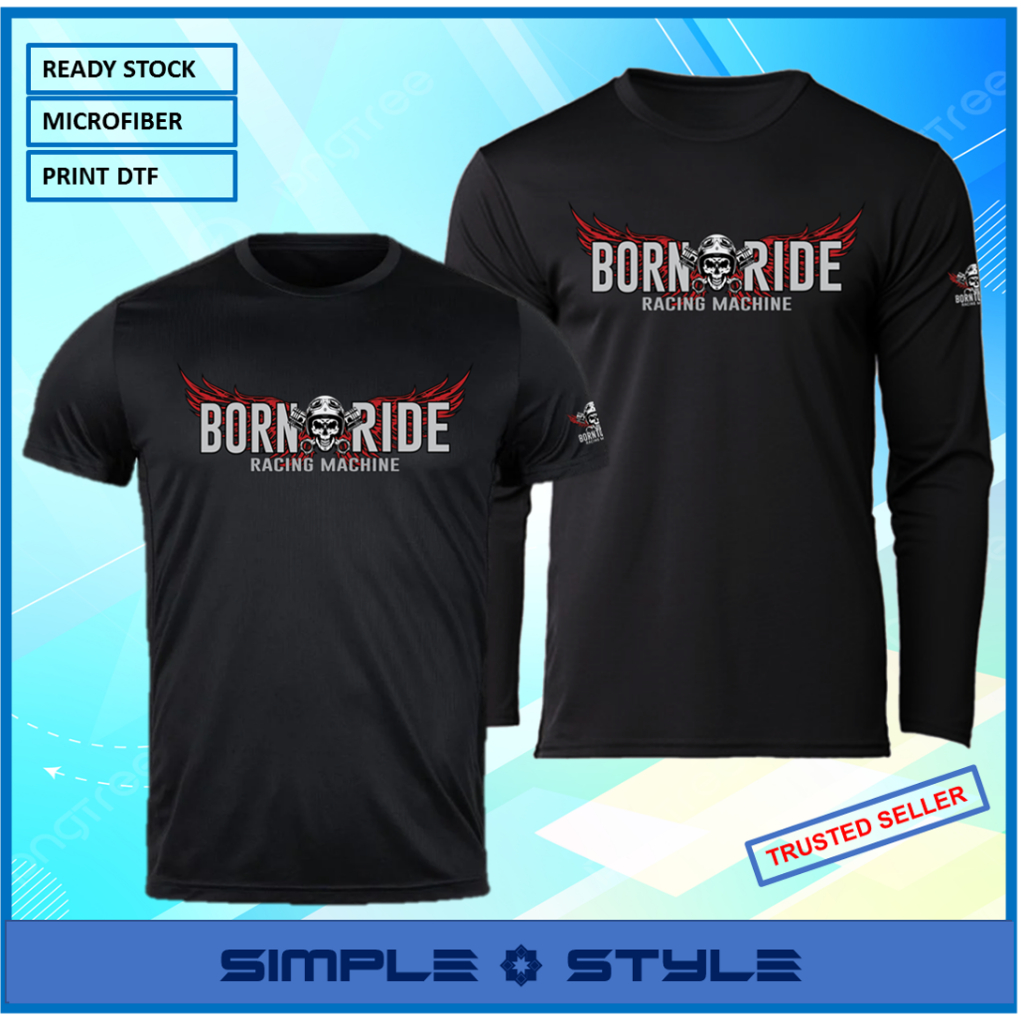Baju Microfiber BORN TO RIDE (RACING MACHINE) Tshirt Murah dan selesa ...