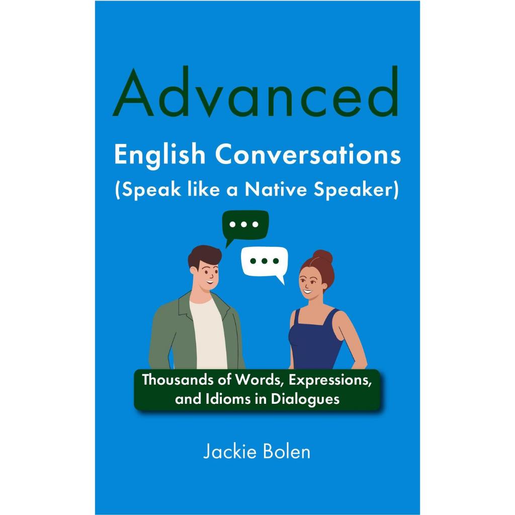 Advanced English Conversations (Speak like a Native Speaker): Thousands ...