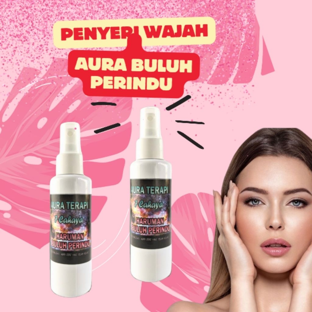 AURA SERI WAJAH PENYERI WAJAH BERSERI-SERI SPRAY B.Perindu SESUAI ...