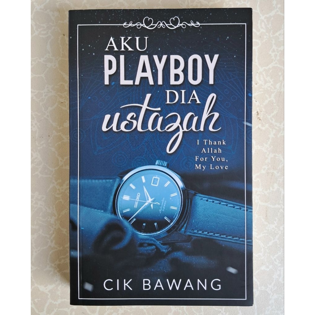 (Preloved) Novel oleh Cik Bawang - Aku Playboy Dia Ustazah | Shopee ...
