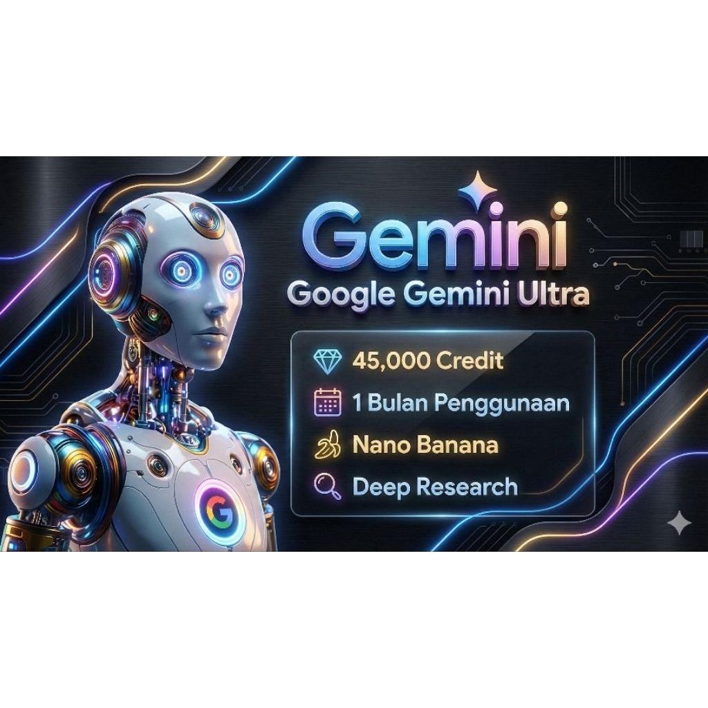 GEMINI ULTRA 1 BULAN(45,000 KREDIT/BULAN),(AKAUN PRIVATE),NANO BANANA ...