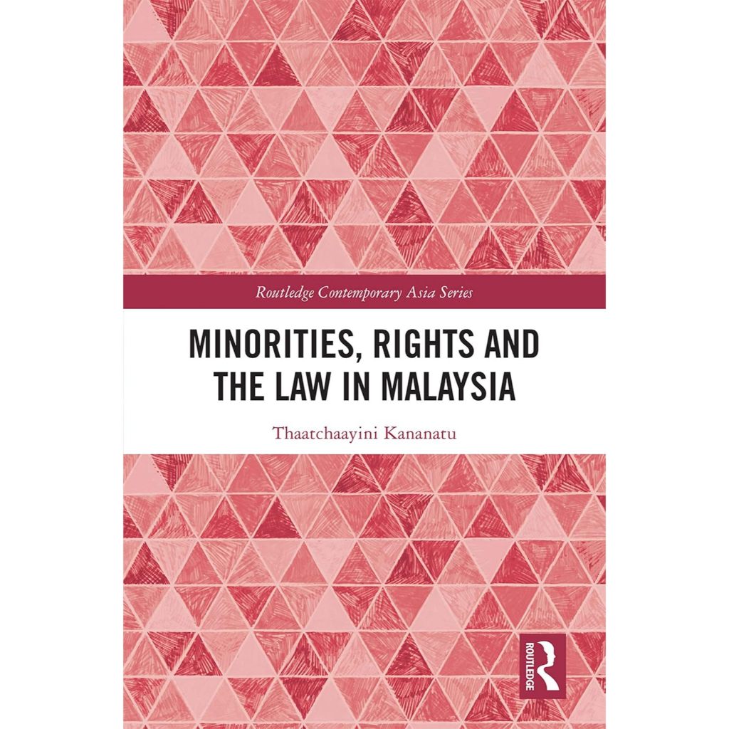 Minorities, rights and the law in Malaysia the politico-legal ...