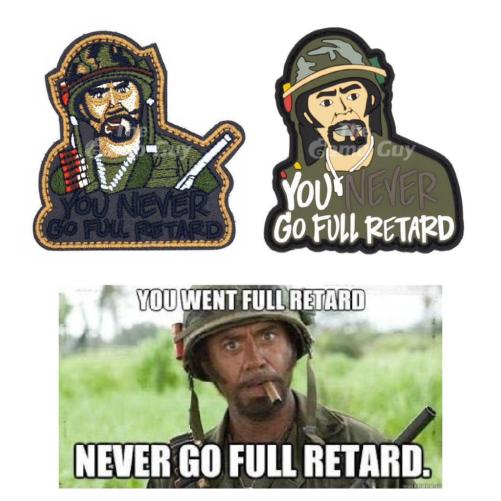 Soldier Movie Quote You Never Go Full Retard Embroidery PVC Morale ...