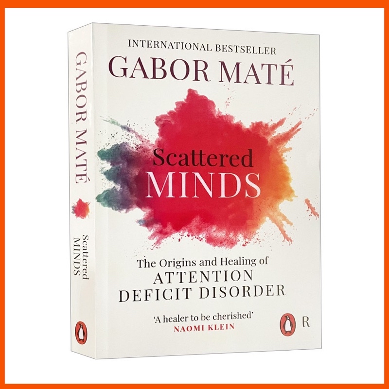 Scattered Minds: The Origins and Healing of Attention Deficit Disorder ...