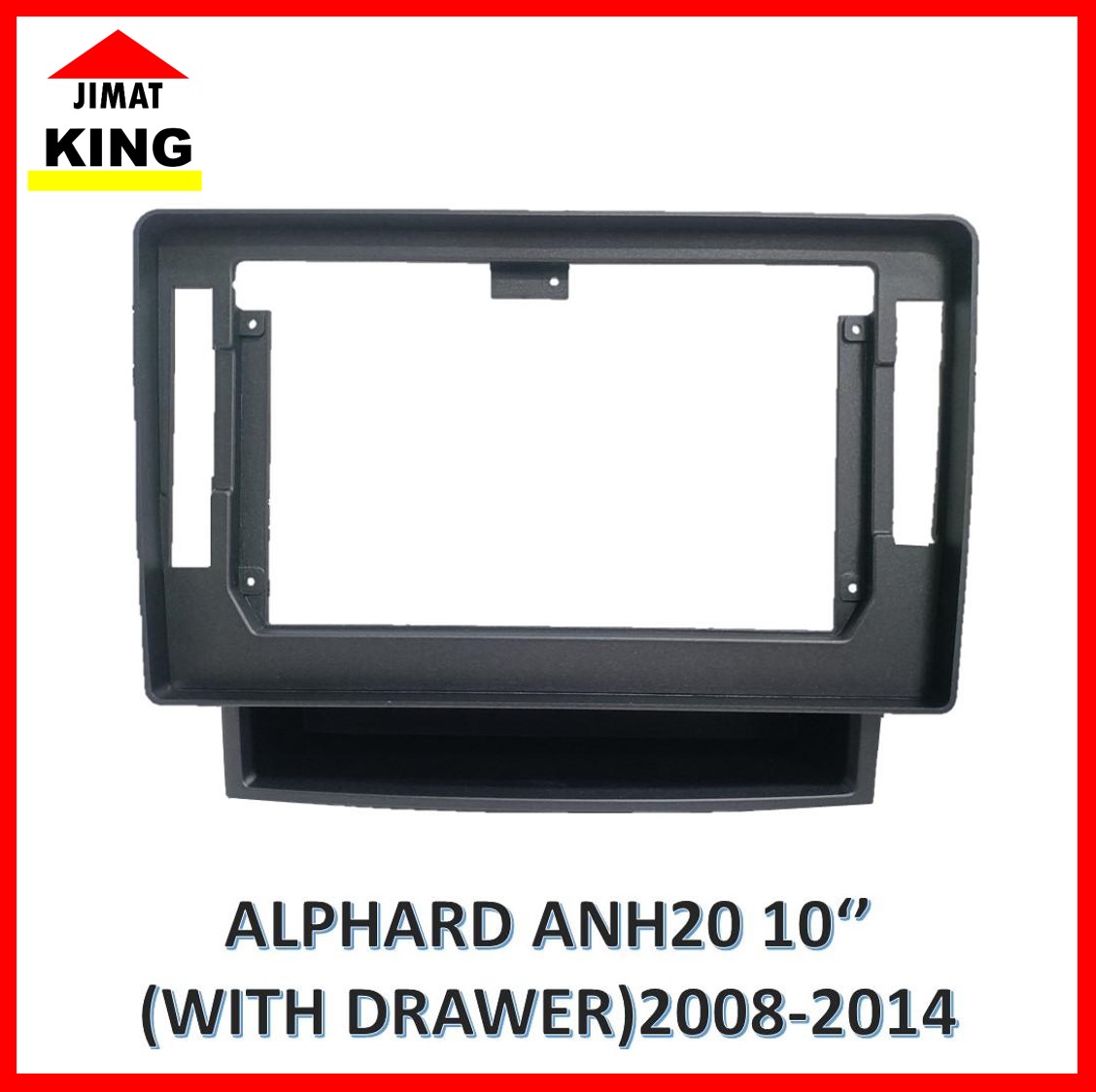 Android Player Casing TOYOTA ALPHARD ANH20-10'' (WITH DRAWER) 2008-2014 ...
