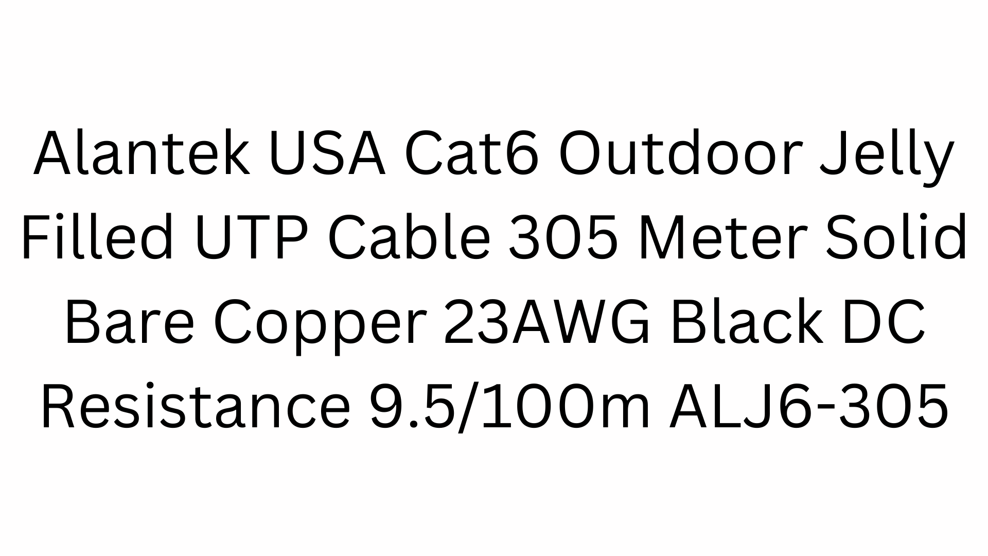 Alantek USA Cat6 Outdoor Jelly Filled UTP Network Cable 305 Meter Solid ...