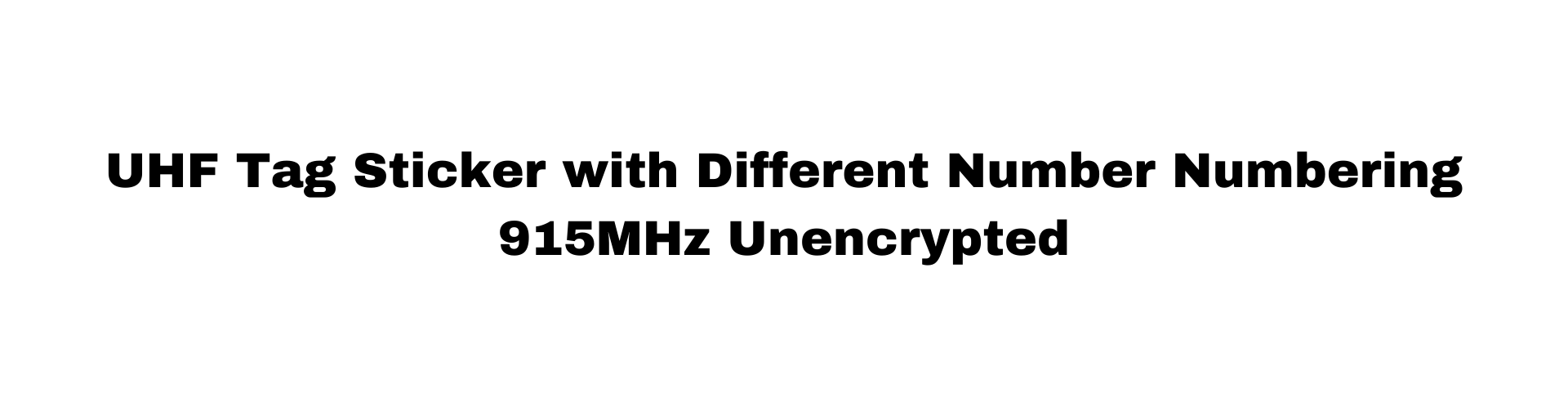 UHF Tag Sticker w Different Number Numbering 915MHz Unencrypted Guard ...