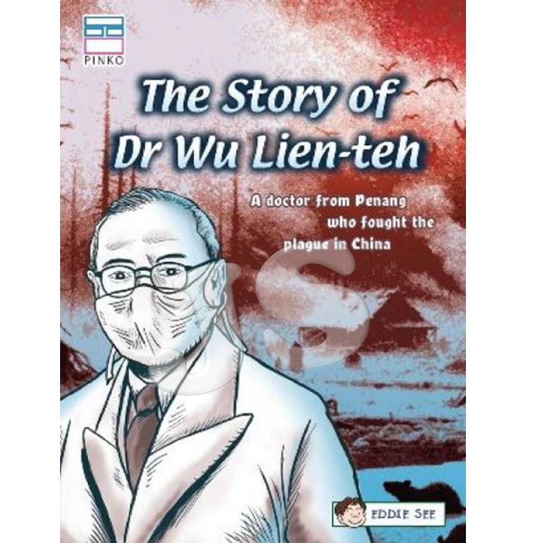 THE STORY OF DR WU LIEN-TEH | A DOCTOR FROM PENANG WHO FOUGHT THE ...