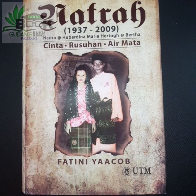 Natrah @ Nadra @ Huberdina Maria Hertogh @ Bertha : Cinta, Rusuhan, Air ...