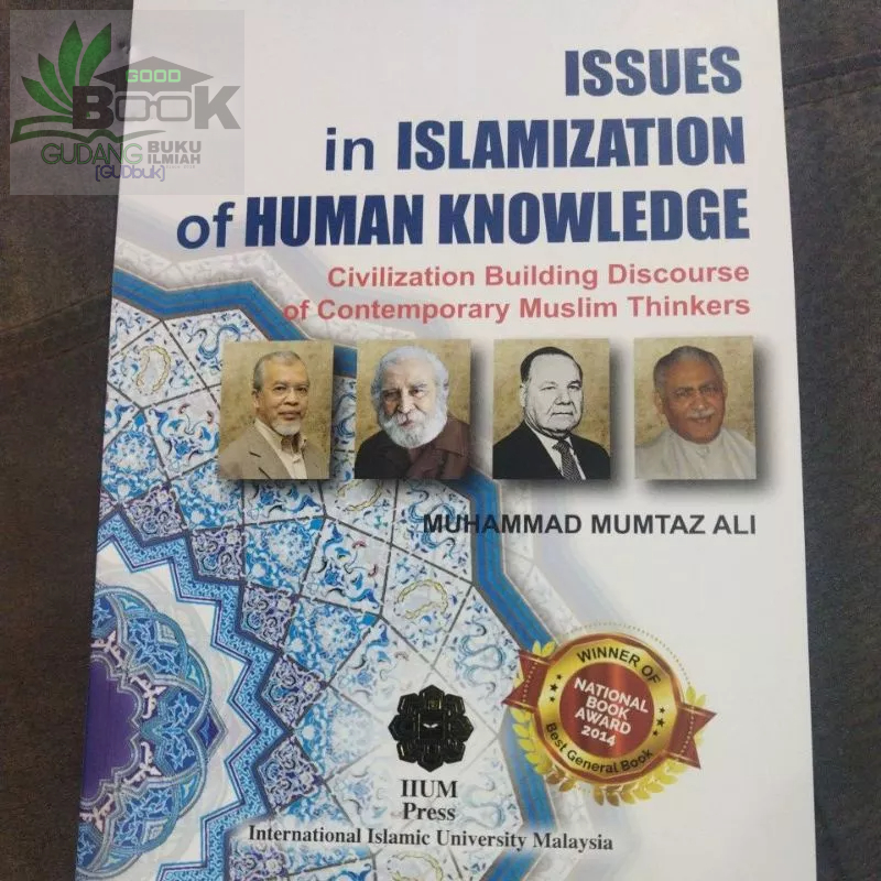 ISSUES IN ISLAMIZATION OF HUMAN KNOWLEDGE: CIVILIZATION BUILDING ...
