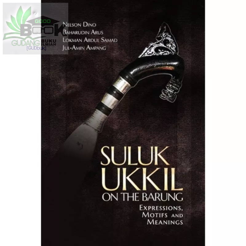 Suluk Ukkil On The Barung: Expressions,Motifs and Meanings (UMS PRESS ...