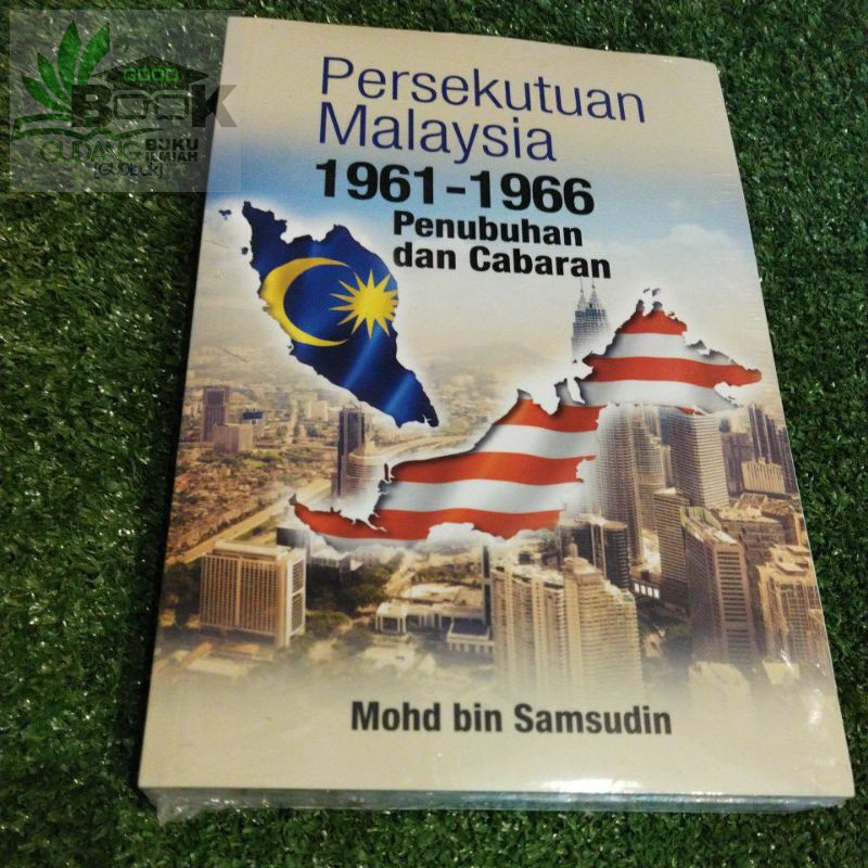 Persekutuan Malaysia 1961 -1966 Penubuhan dan Cabaran (UKM PRESS ...