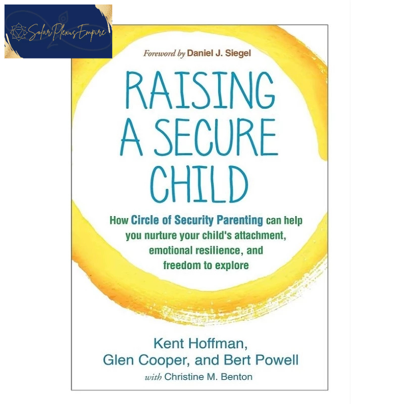 Raising A Secure Child | Security Parenting Can Help You Nurture Your ...