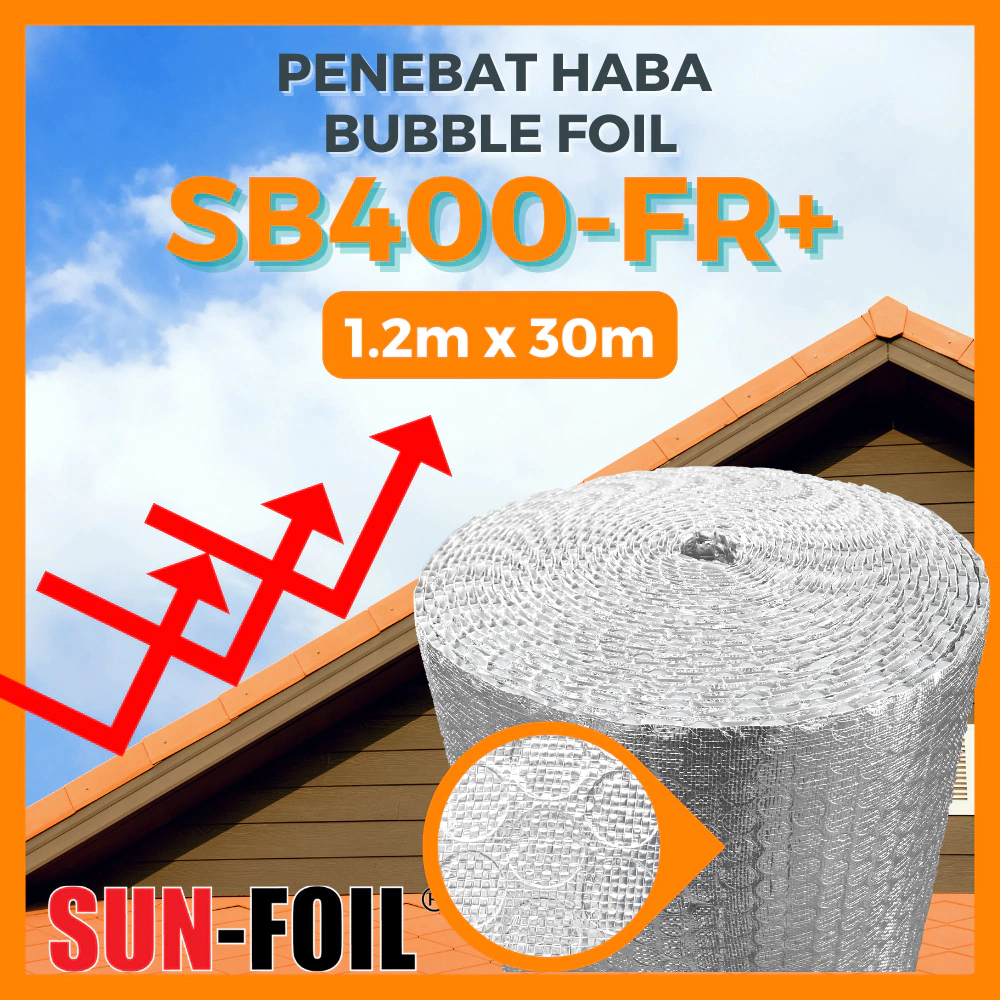 SUNFOIL SB400-FR+ [30m] Bubble Foil Aluminium Foil Penebat Haba Rumah ...