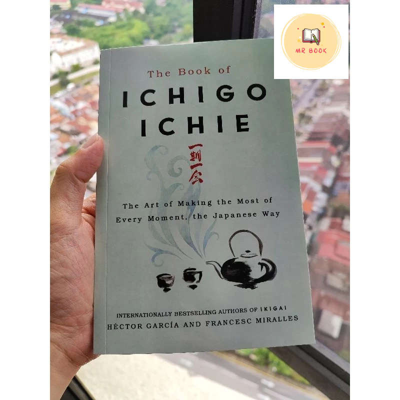 [Original] The Book of Ichigo Ichie: The Art of Making the Most of ...