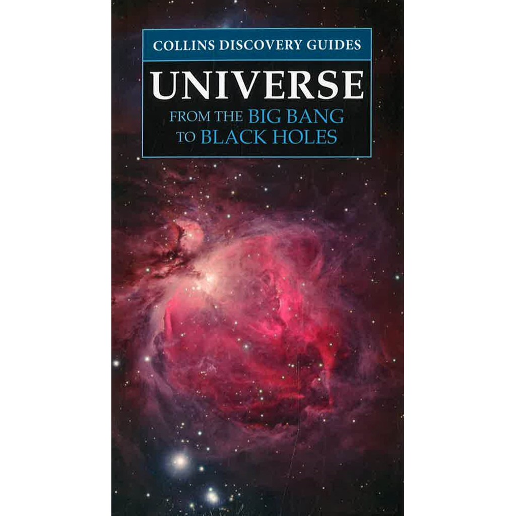 (BBW) COLLINS NATURE GUIDES UNIVERSE FROM THE BIG BANG TO BLACK HOLES ...