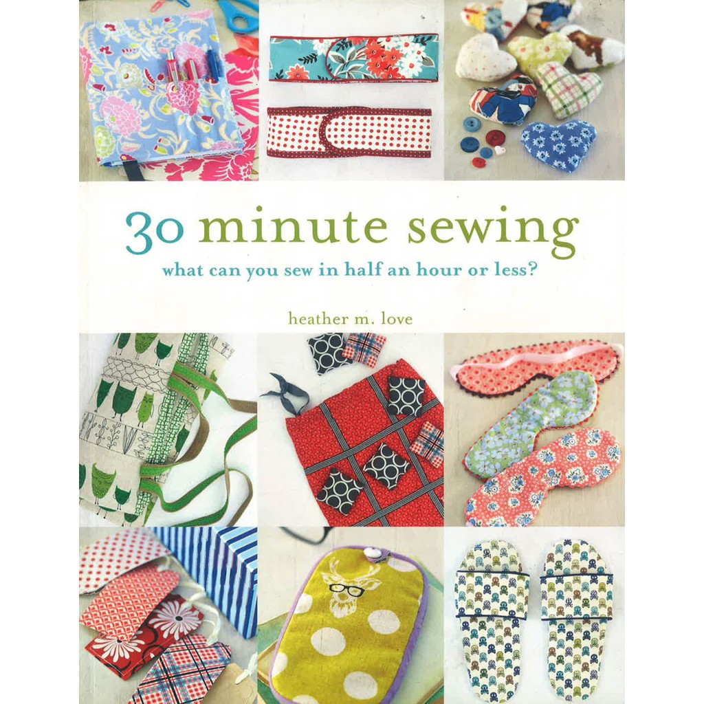 (BBW) 30 MINUTE SEWING: WHAT CAN YOU SEW IN HALF AN HOUR (ISBN ...
