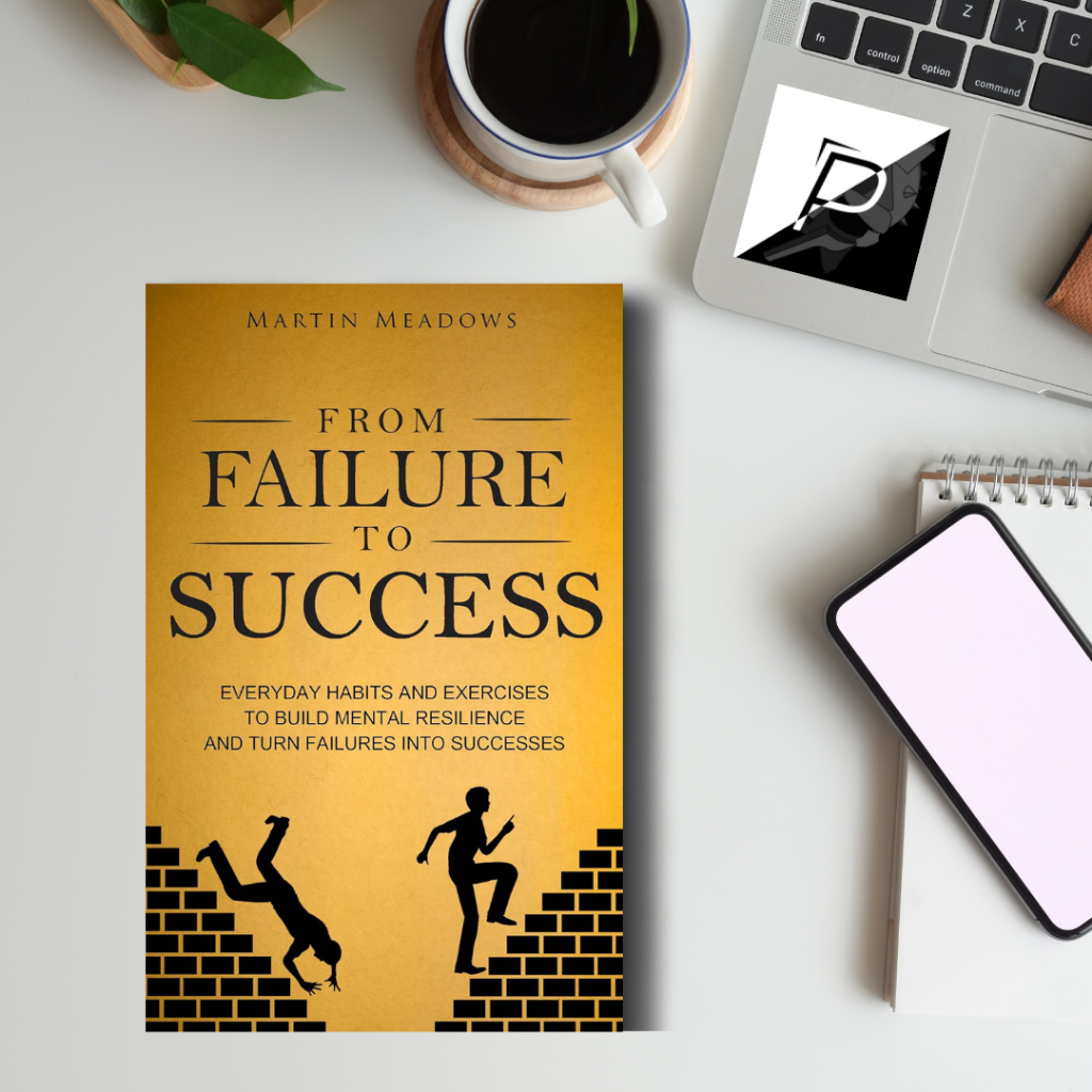 From Failure to Success: Everyday Habits and Exercises to Build Mental ...