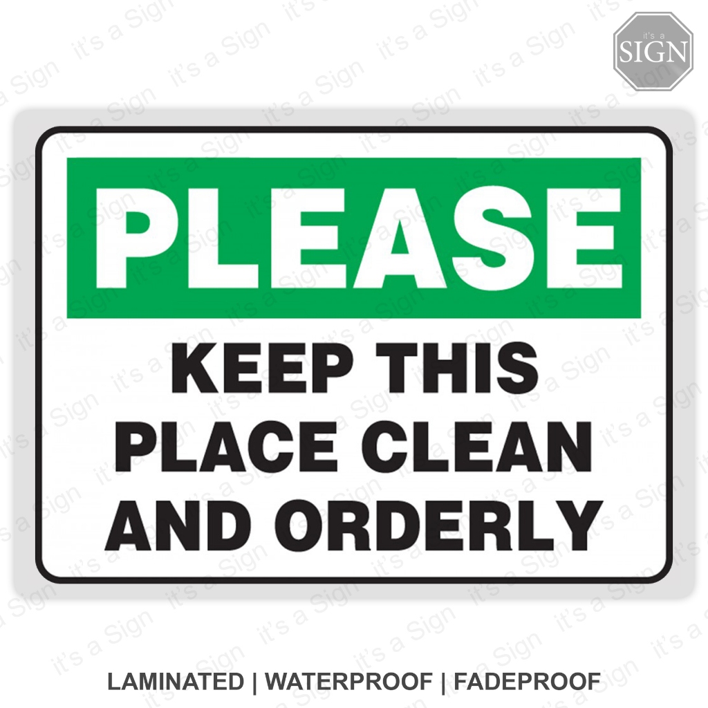 Please Keep This Place Clean and Orderly - Green - Laminated Signage ...