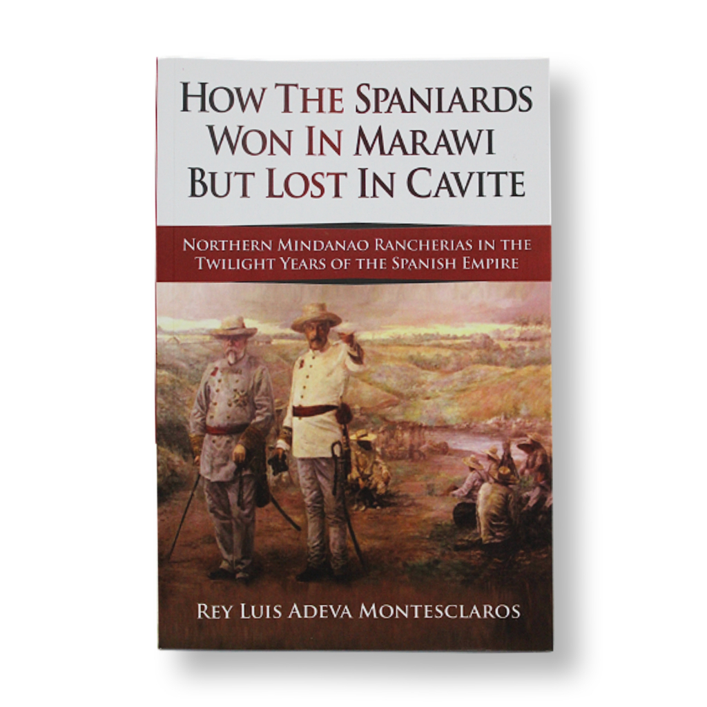 How the Spaniards Won in Marawi But Lost in Cavite: Northern Mindanao ...