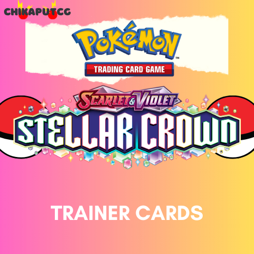 Stellar Crown | Trainer cards singles | Pokémon TCG S&V | Shopee Malaysia