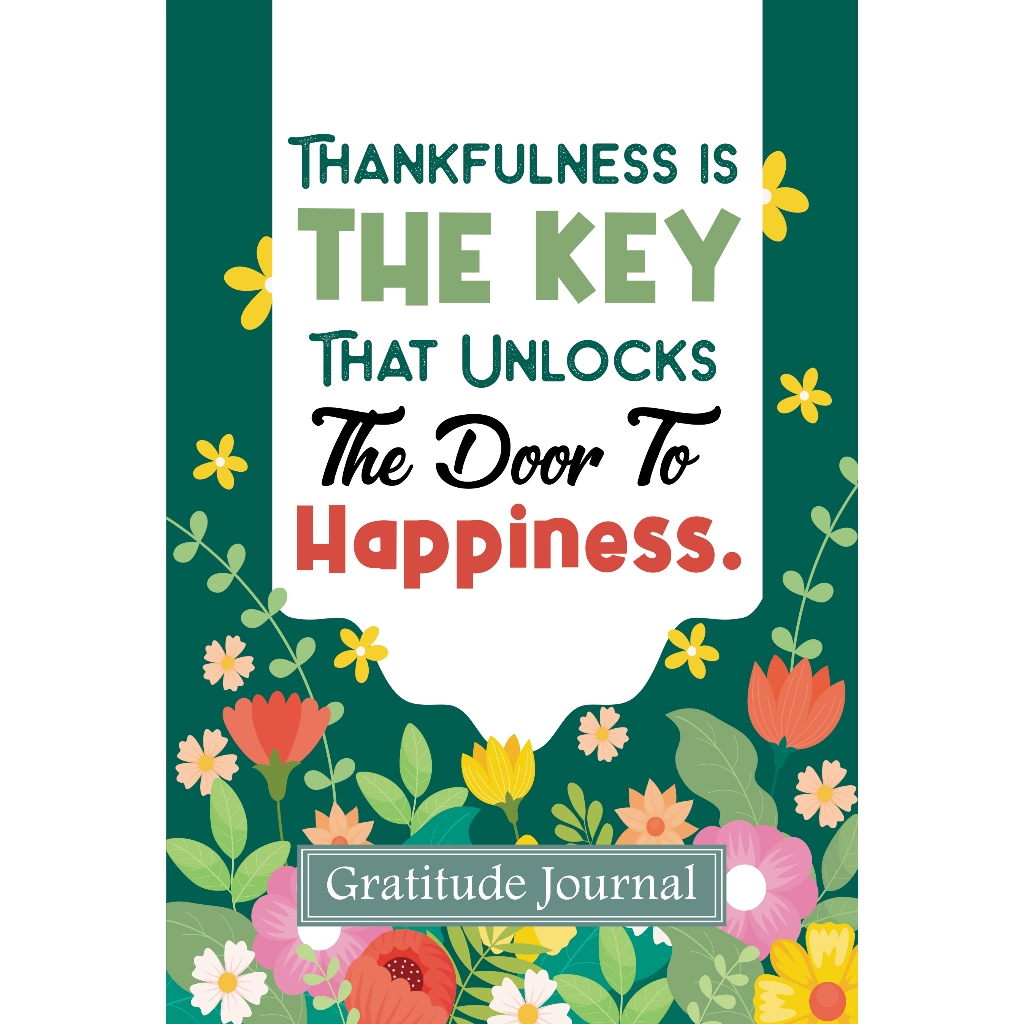 Gratitude Journal - Thankfulness is a Key that Unlocks the Door to ...