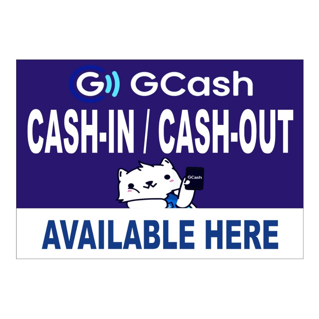 GCASH CASH IN CASH OUT AVAILABLE HERE SIGNAGE PVC-Plastic Material ...