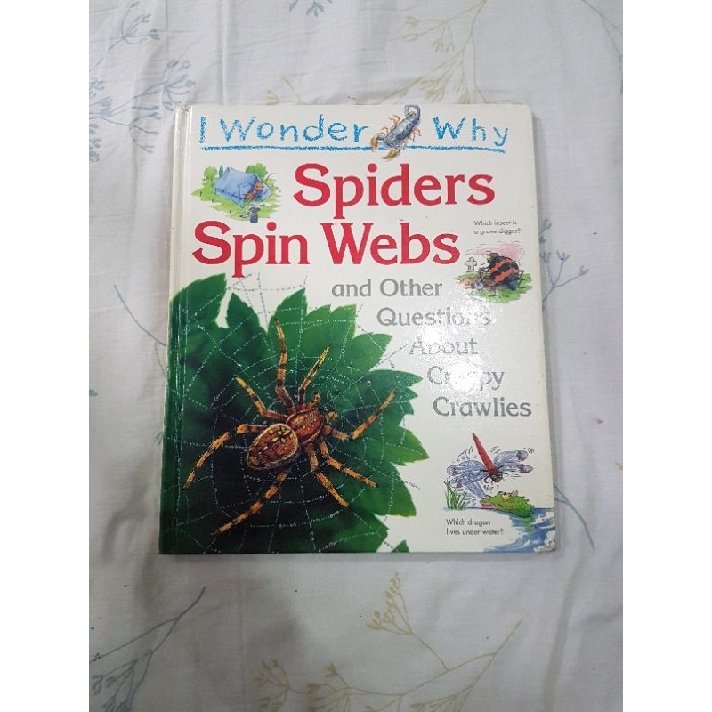 I Wonder Why Spider Spin Webs: and Other Questions About Creepy ...