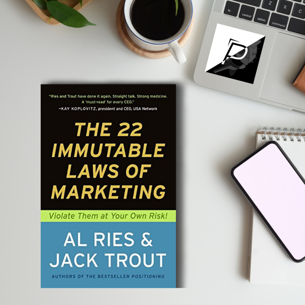 The 22 Immutable Laws of Marketing: Violate Them at Your Own Risk ...