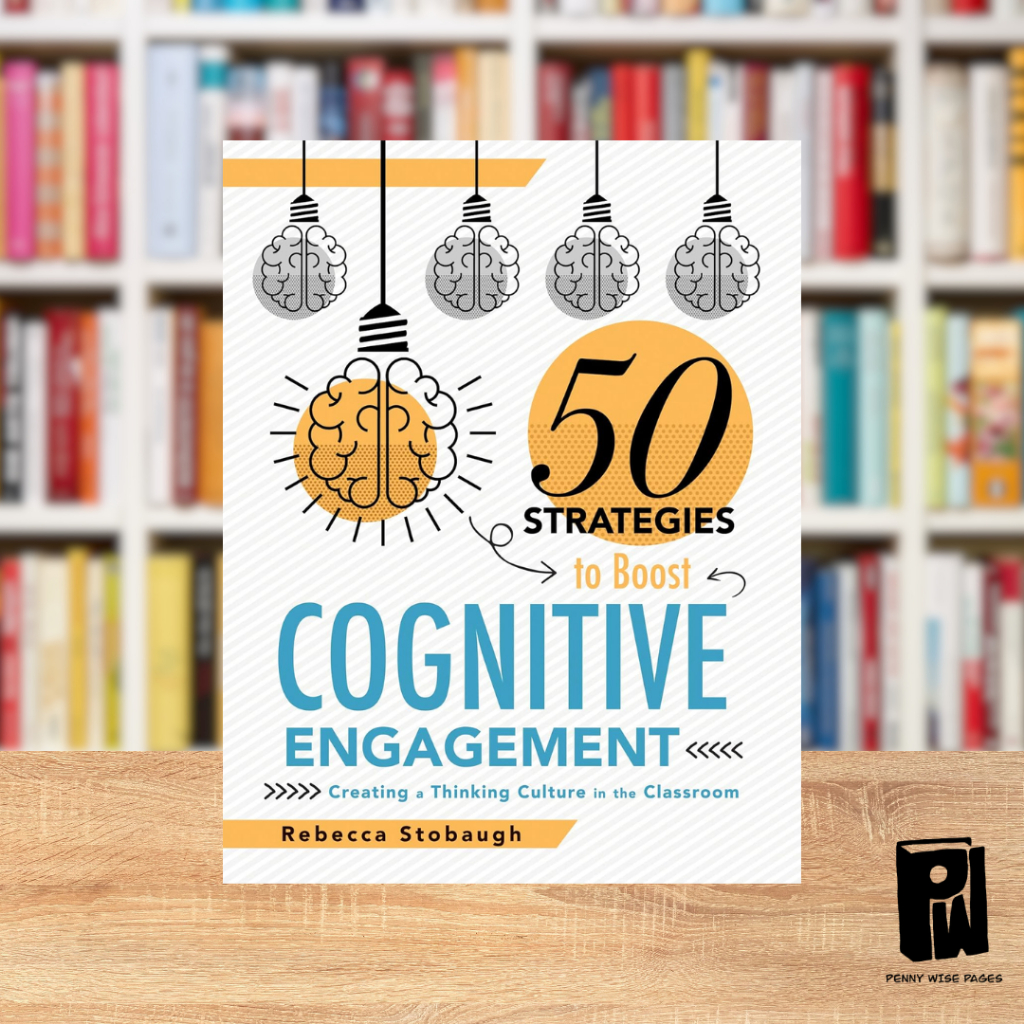 Fifty Strategies to Boost Cognitive Engagement: Creating a Thinking ...