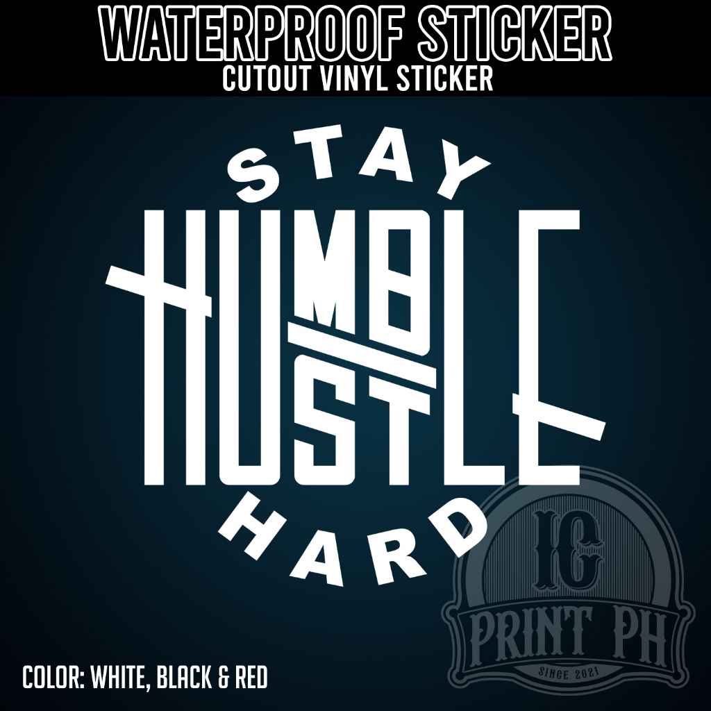 STAY HUMBLE HUSTLE HARD Cutout Vinyl Sticker / Decal, Waterproof ...