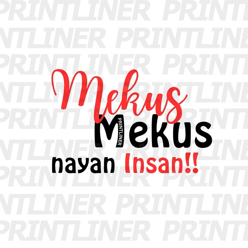 MEKUS MEKUS NAYAN INSAN!! STICKER (LAMINATED AND WATERPROOF) | Shopee Malaysia
