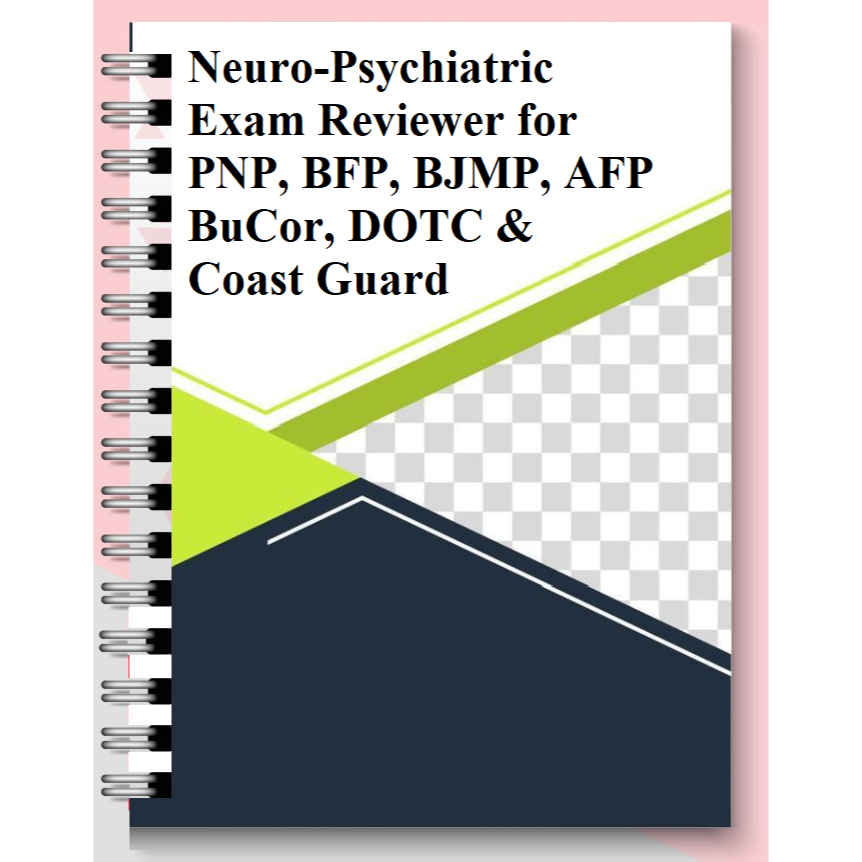 Neuro-Psychiatric Exam Reviewer for PNP, Fire (BFP), BJMP, AFP, BuCor ...