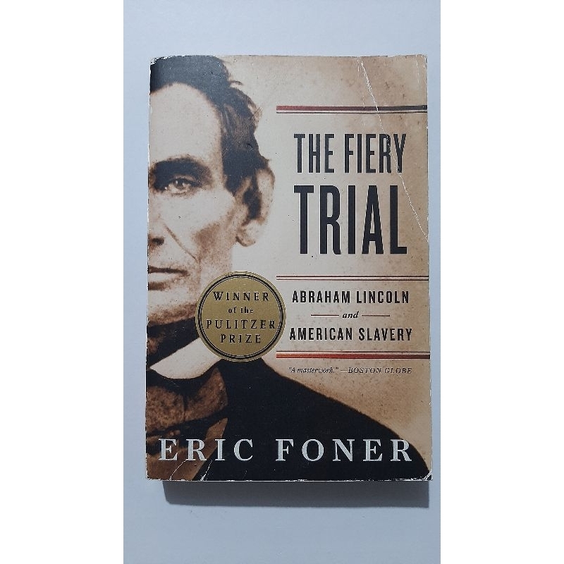 The Fiery Trial: Abraham Lincoln and Slavery by Eric Foner (Norton ...