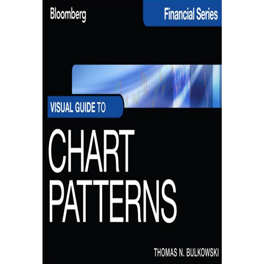 Visual Guide to Chart Patterns By: Thomas N. Bulkowski (Paperback ...