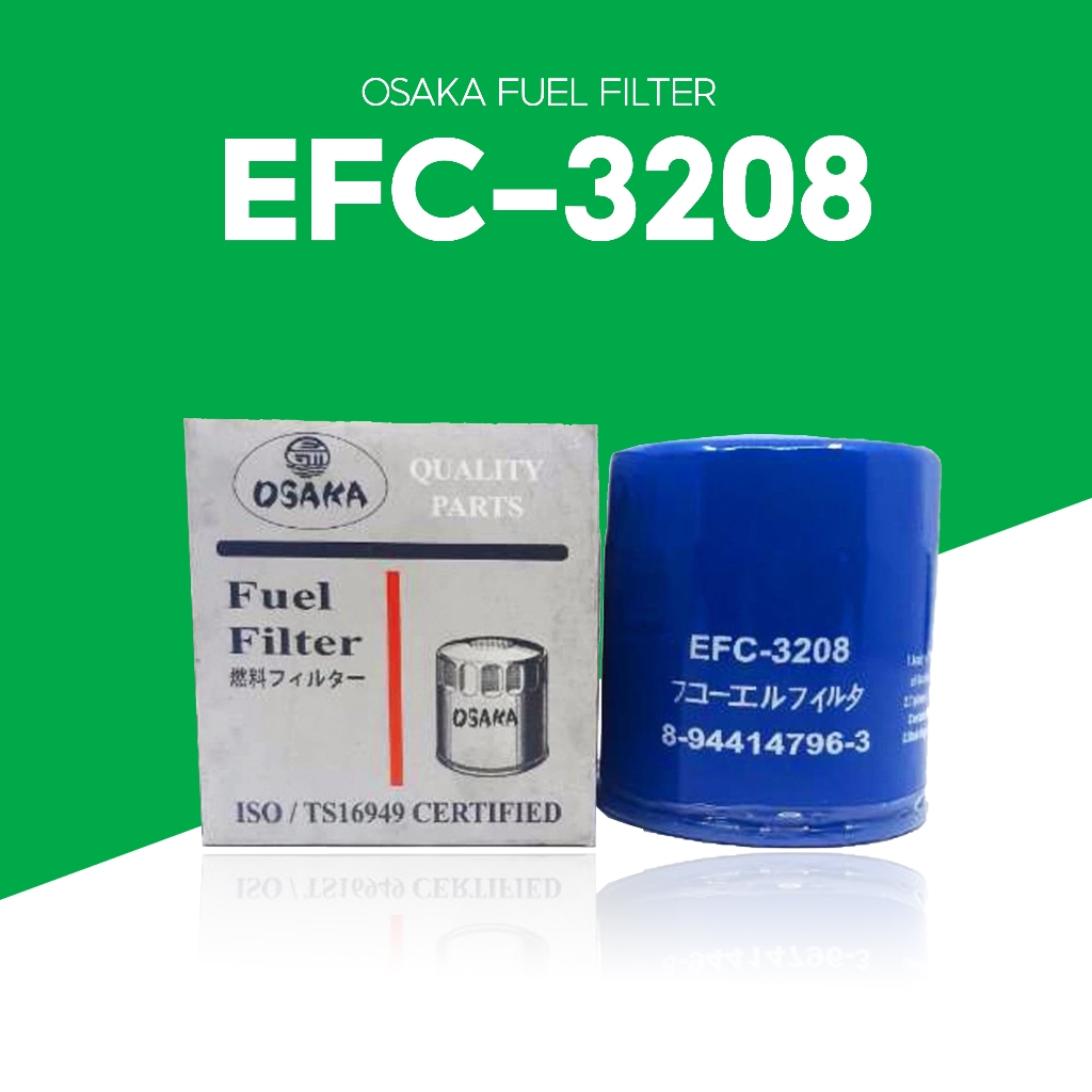 OSAKA FUEL FILTER ISUZU ELF 4BA1, 4BC1, 4BC2, 4BE1, 4HG1, 4JA1; DMAX ...