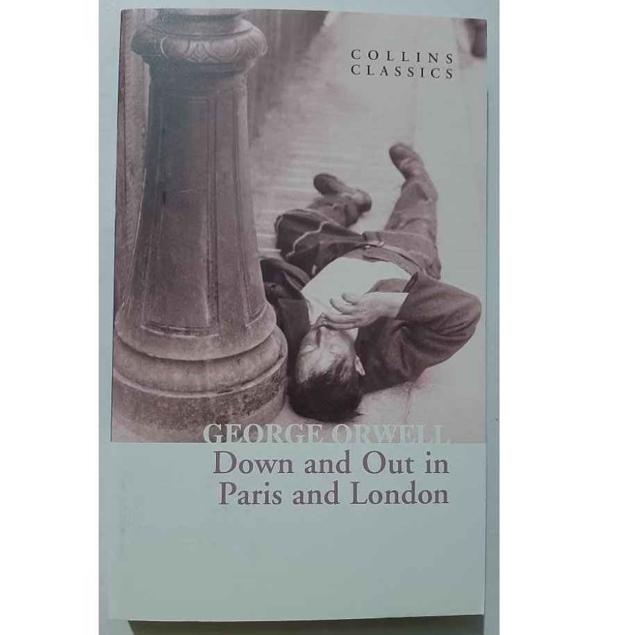 Down and Out in Paris and London by George Orwell (Collins Classics ...