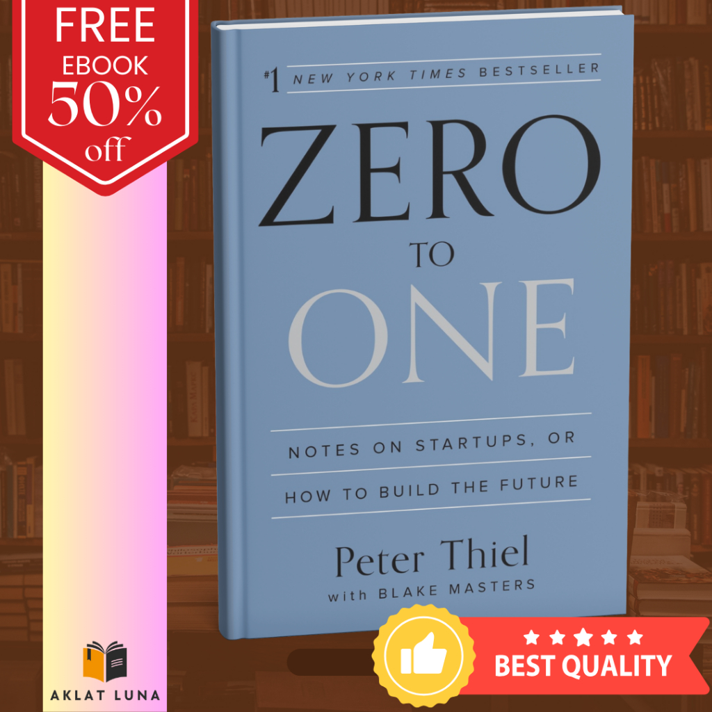 Zero to One: Notes on Startups, or How to Build the Future by Peter ...