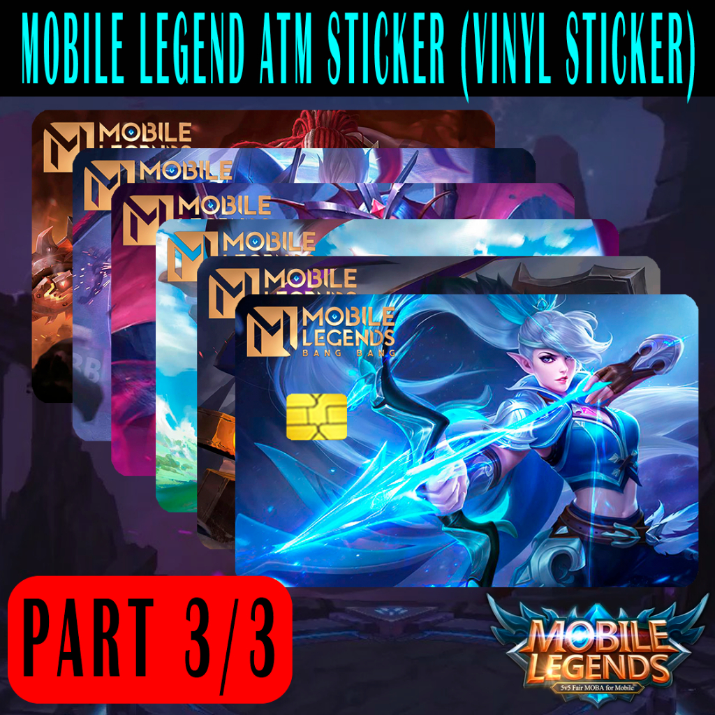 MOBILE LEGENDS PART 3/3 MOBA ATM SKIN- (SKIN CARD STICKER) ATM/CREDIT/DEBIT/BEEP (SKIN CARD ...