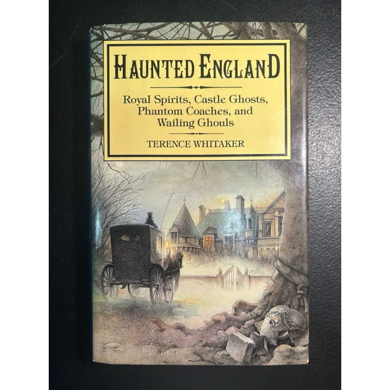 Haunted England; Royal Spirits, Castle Ghosts, Phantom Coaches, Wailing ...