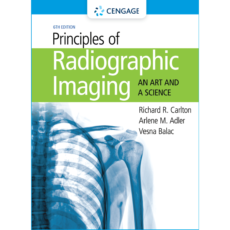 Principles of Radiographic Imaging: An Art and a Science, Sixth Edition ...