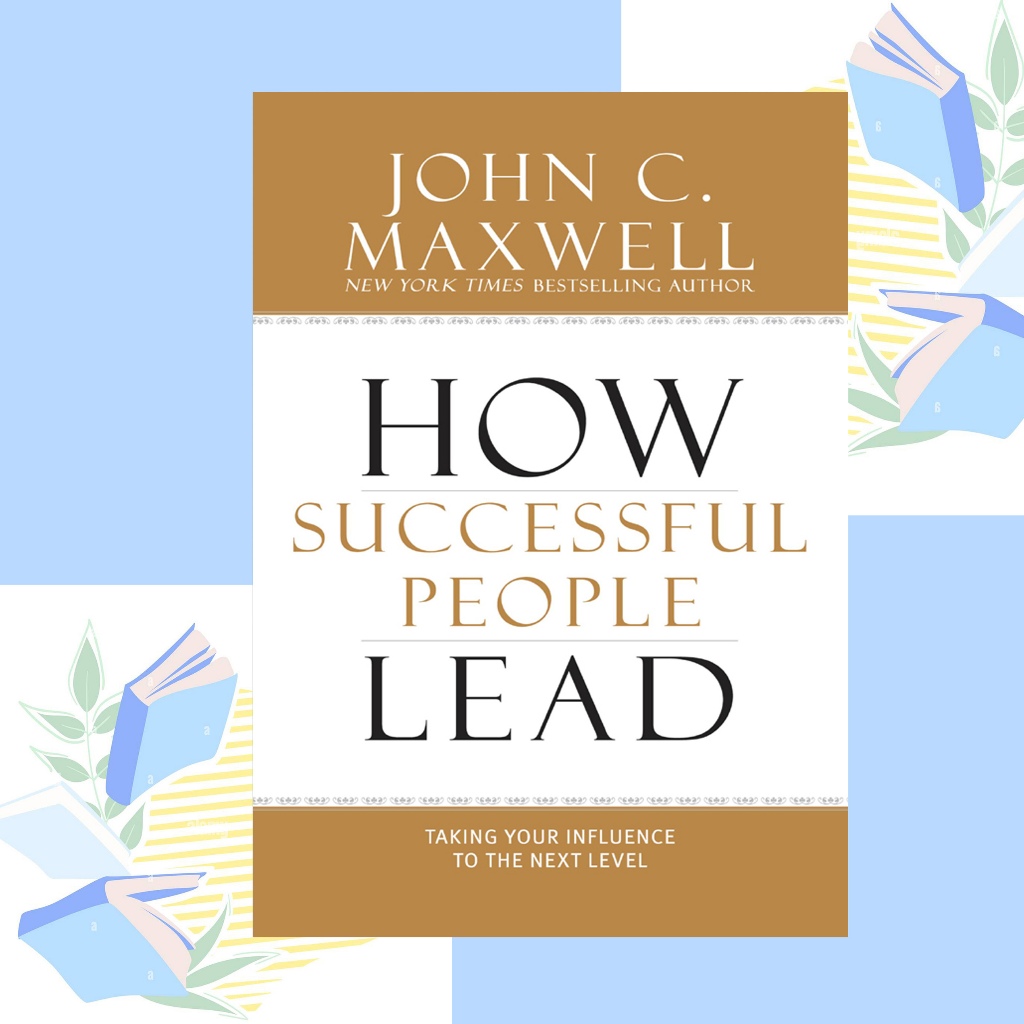 How Successful People Lead by John C. Maxwell (paperback) | Shopee Malaysia