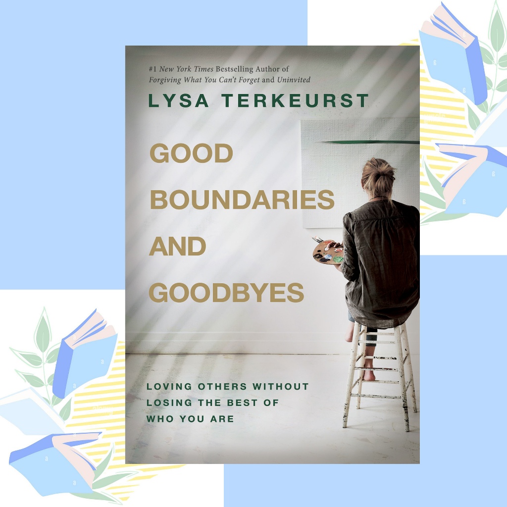 Good Boundaries and Goodbyes by Lysa TerKeurst (paperback) | Shopee Malaysia