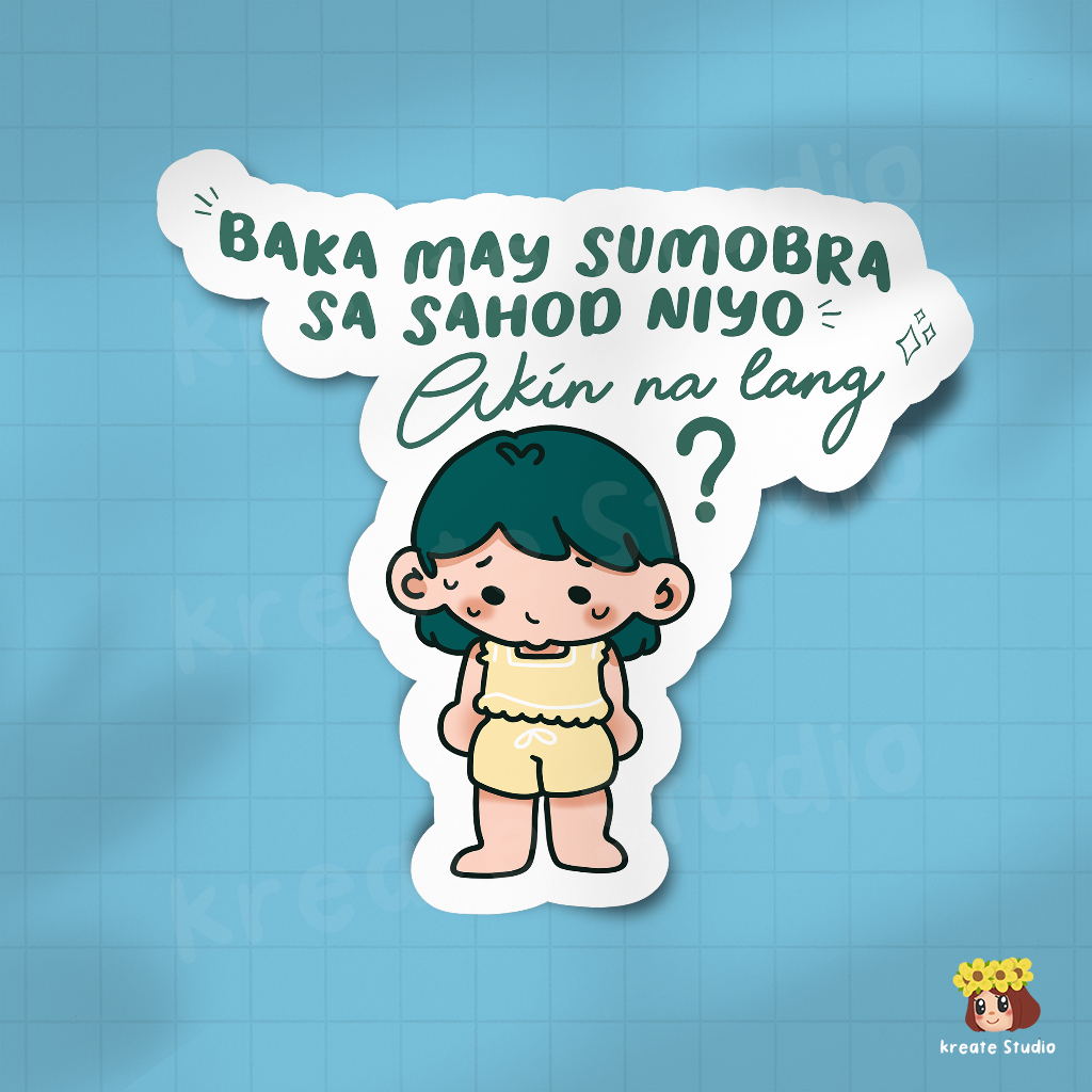 BAKA MAY SUMOBRA SA SAHOD NYO AKIN NA LANG STICKER | Witty Funny Cute ...