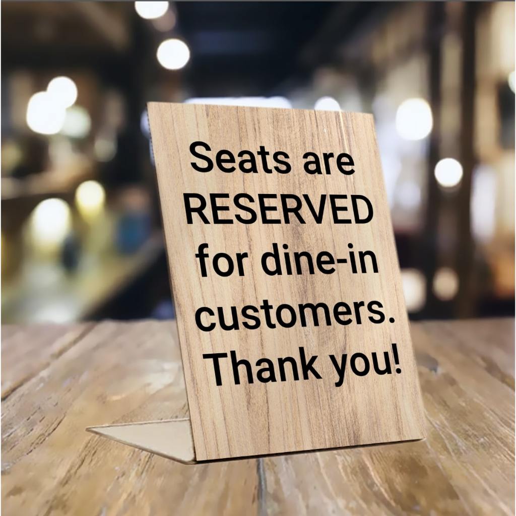 Seats are RESERVED for dine in customers only Acrylic Standee 4x6in ...