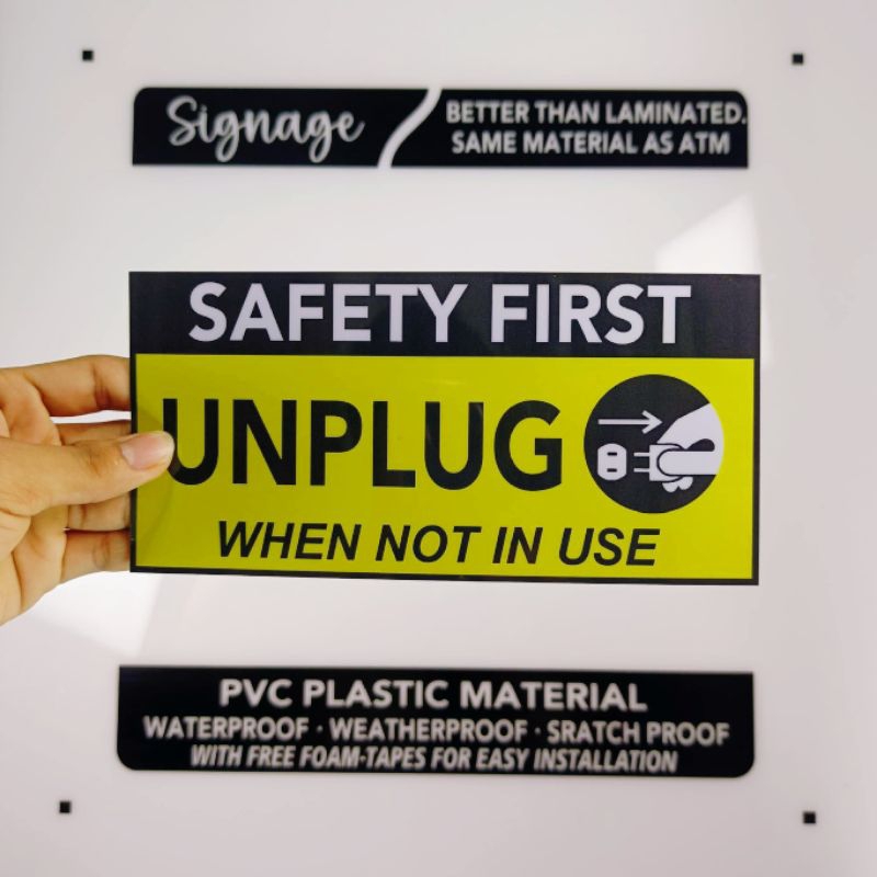 SIGNAGE - SAFETY FIRST - UNPLUG WHEN NOT IN USE - PVC PLASTIC MATERIAL ...