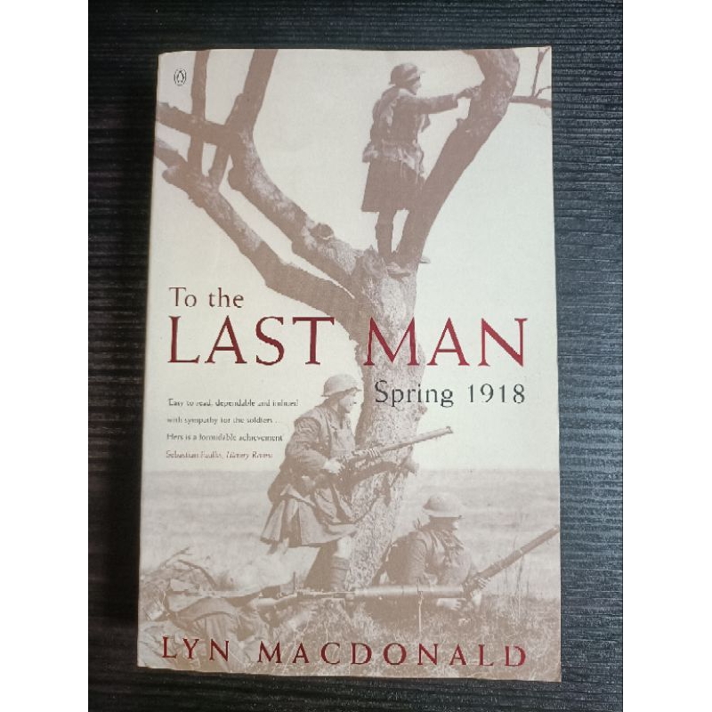 TO THE LAST MAN: SPRING 1918 by LYN MACDONALD (TRADEPAPERBACK) | Shopee Malaysia