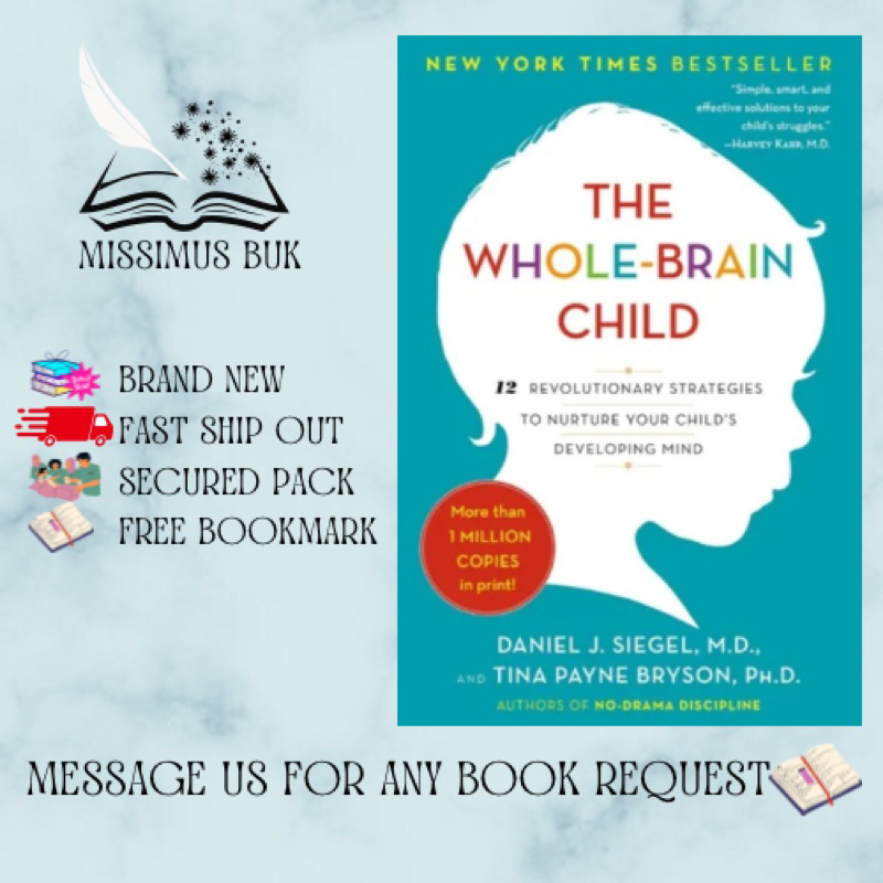 The Whole-Brain Child by Daniel J. Siegel & Tina Payne Bryson - with ...